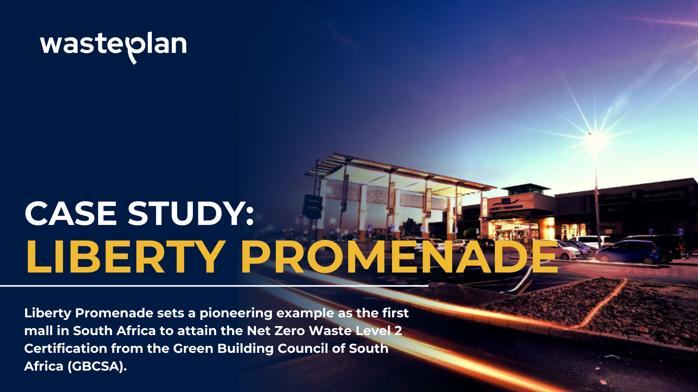 CASE STUDY: LIBERTY PROMENADE ACHIEVES NET ZERO WASTE CERTIFICATION